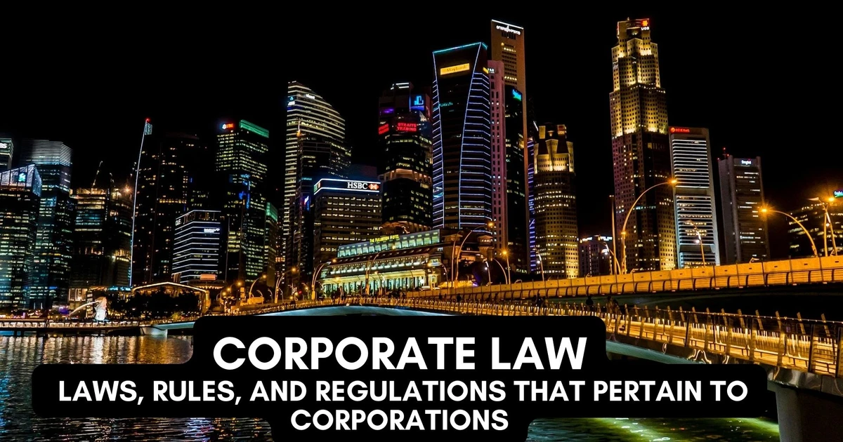 Corporate Law - What Is It And Its Purposes